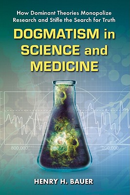 Dogmatism in Science and Medicine: How