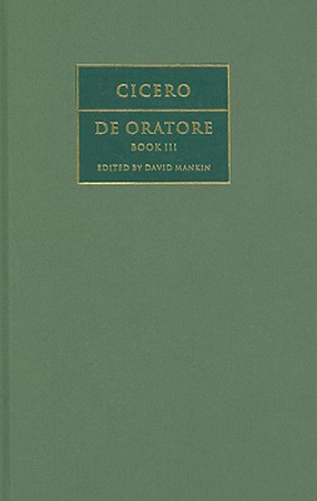 Cicero: De Oratore Book III: - Cicero: De Oratore Book III