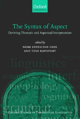 The Syntax of Aspect: Deriving Thematic and
