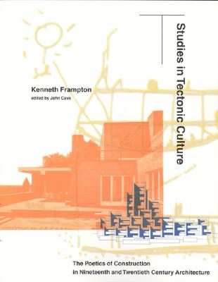 Studies in Tectonic Culture: The Poetics