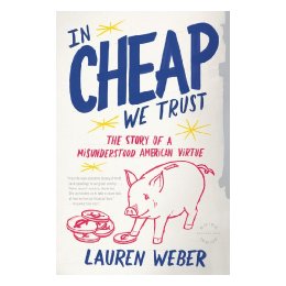 In Cheap We Trust: The Story of a