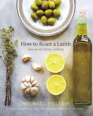 How to Roast a Lamb: New Greek Classic