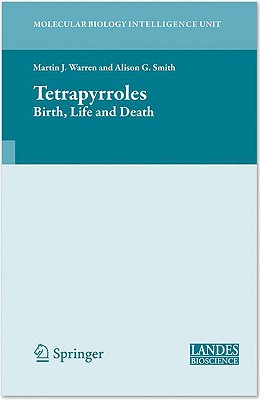 Tetrapyrroles: Birth, Life and