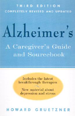 Alzheimer'S: A Caregiver'S Guide And
