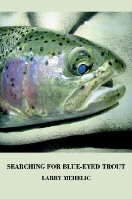 Searching for Blue-Eyed Trout