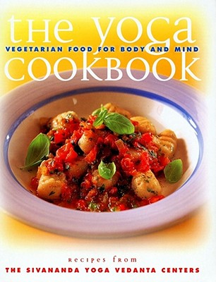 The Yoga Cookbook: Vegetarian Food for