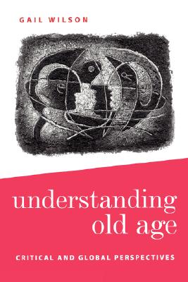 Understanding Old Age: Critical and