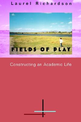 Fields of Play: Constructing an Academic