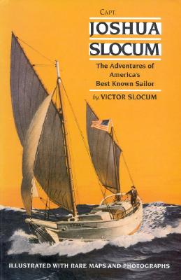 Capt. Joshua Slocum: The Life and
