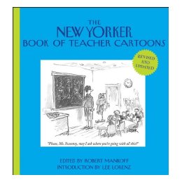 The New Yorker Book Of Teacher Cartoons,