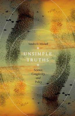 Unsimple Truths: Science, Complexity,