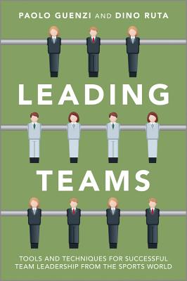 Leading Teams: Tools and Techniques for