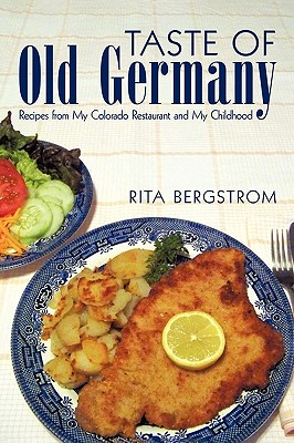Taste of Old Germany: Recipes from My