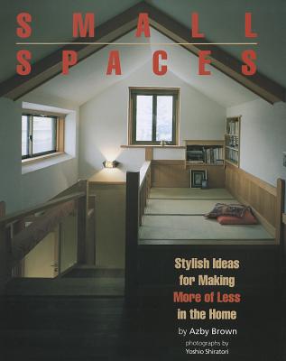 Small Spaces: Stylish Ideas for Making