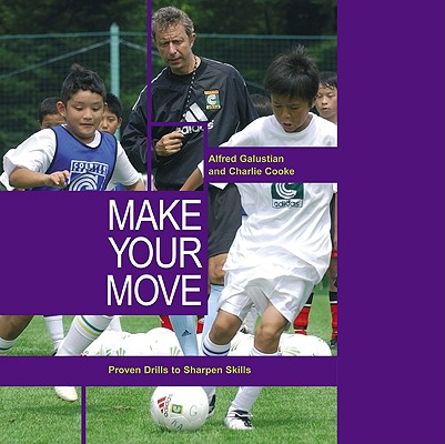 Make Your Move: Proven Drills to Sharpen