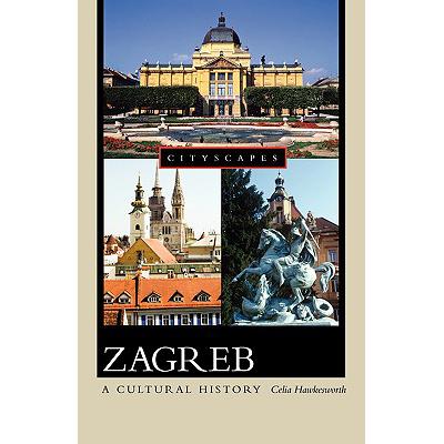 Zagreb: A Cultural History