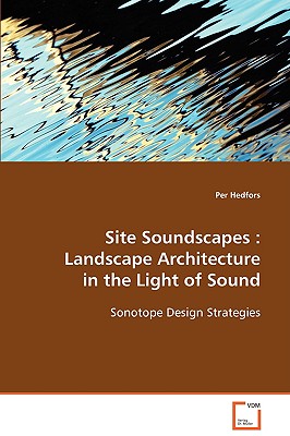Site Soundscapes: Landscape Architecture