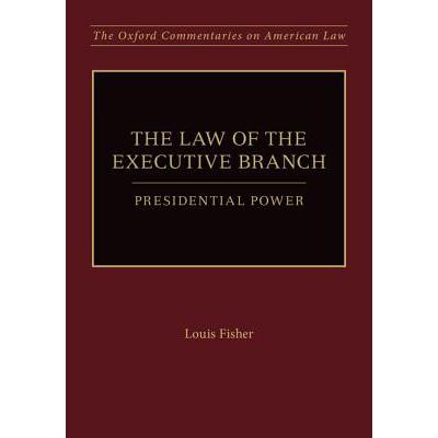 The Law of the Executive Branch: Presidentia...