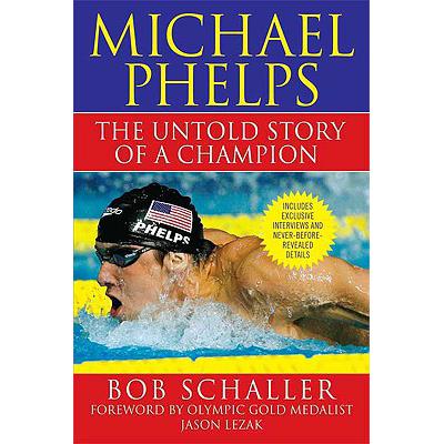 Michael Phelps: The Untold Story of a Champion