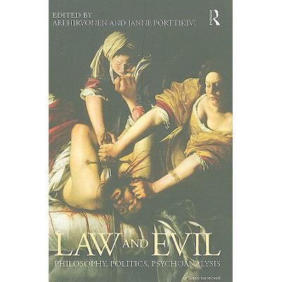 Law and Evil : Philosophy, Politics, Psychoa...