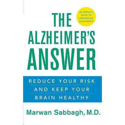 The Alzheimer's Answer: Reduce Your Risk and Keep Your Brain Healthy