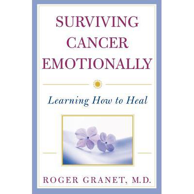Surviving Cancer Emotionally: Learning How To Heal [Wiley公共健康]