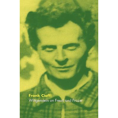 Wittgenstein on Freud and Frazer