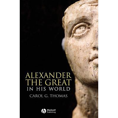 Alexander The Great In His World [Wiley古典研究]