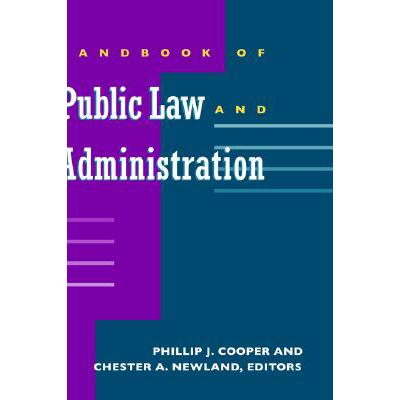 Handbook Of Public Law And Administration [W...