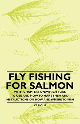 Fly Fishing for Salmon - With Chapters