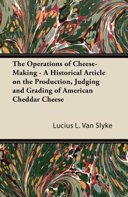 The Operations of Cheese-Making - A