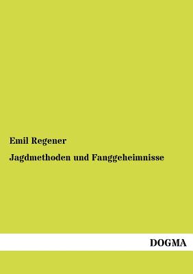 Jagdmethoden Und Fanggeheimnisse