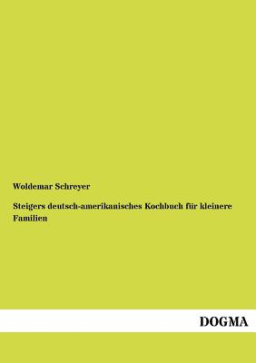 Steigers Deutsch-Amerikanisches Kochbuch