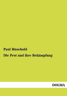 Die Pest Und Ihre Bek Mpfung