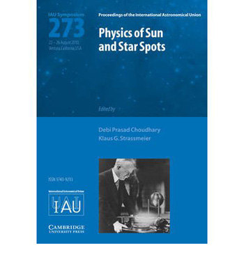Physics of Sun and Star Spots (IAU S273): - ...