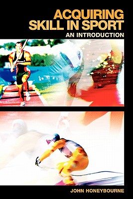 Acquiring Skill in Sport: A