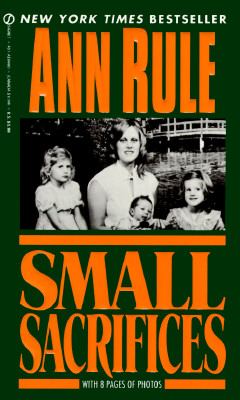 Small Sacrifices: A True Story of