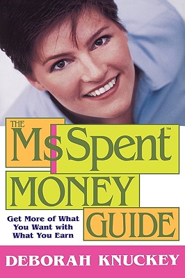 The Ms. Spent Money Guide: Get More Of