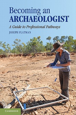 Becoming an Archaeologist: A Guide t
