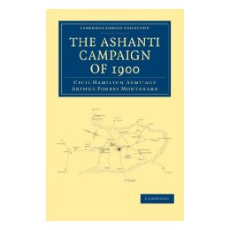 The Ashanti Campaign of 1900