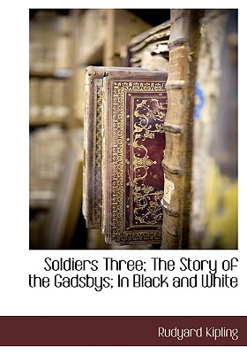Soldiers Three; The Story of the