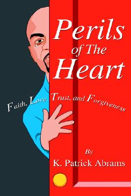 Perils of the Heart: Faith, Love, Trust,