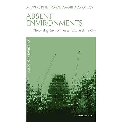 Absent Environments : Theorising Environmental Law and the City