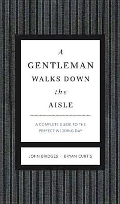 A Gentleman Walks Down the Aisle: A