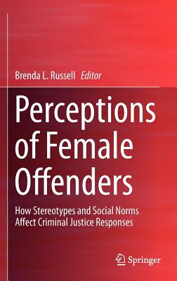 Perceptions of Female Offenders: How