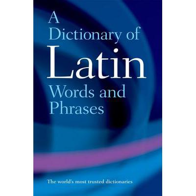 A Dictionary of Latin Words and Phrases