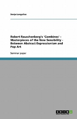 Robert Rauschenberg's 'Combines' -