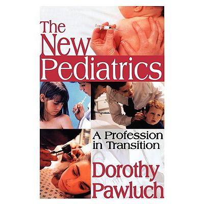The New Pediatrics : A Profession in Transition