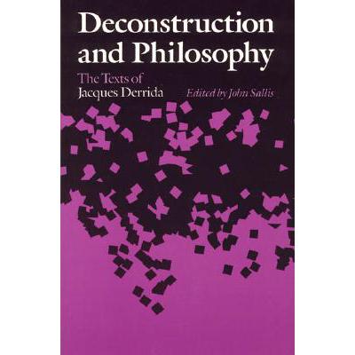 Deconstruction and Philosophy: The Texts of ...