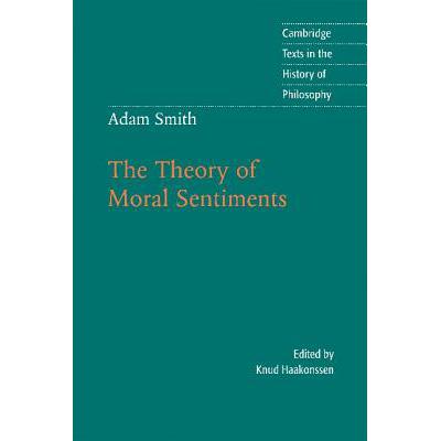 Adam Smith: The Theory of Moral Sentiments: ...